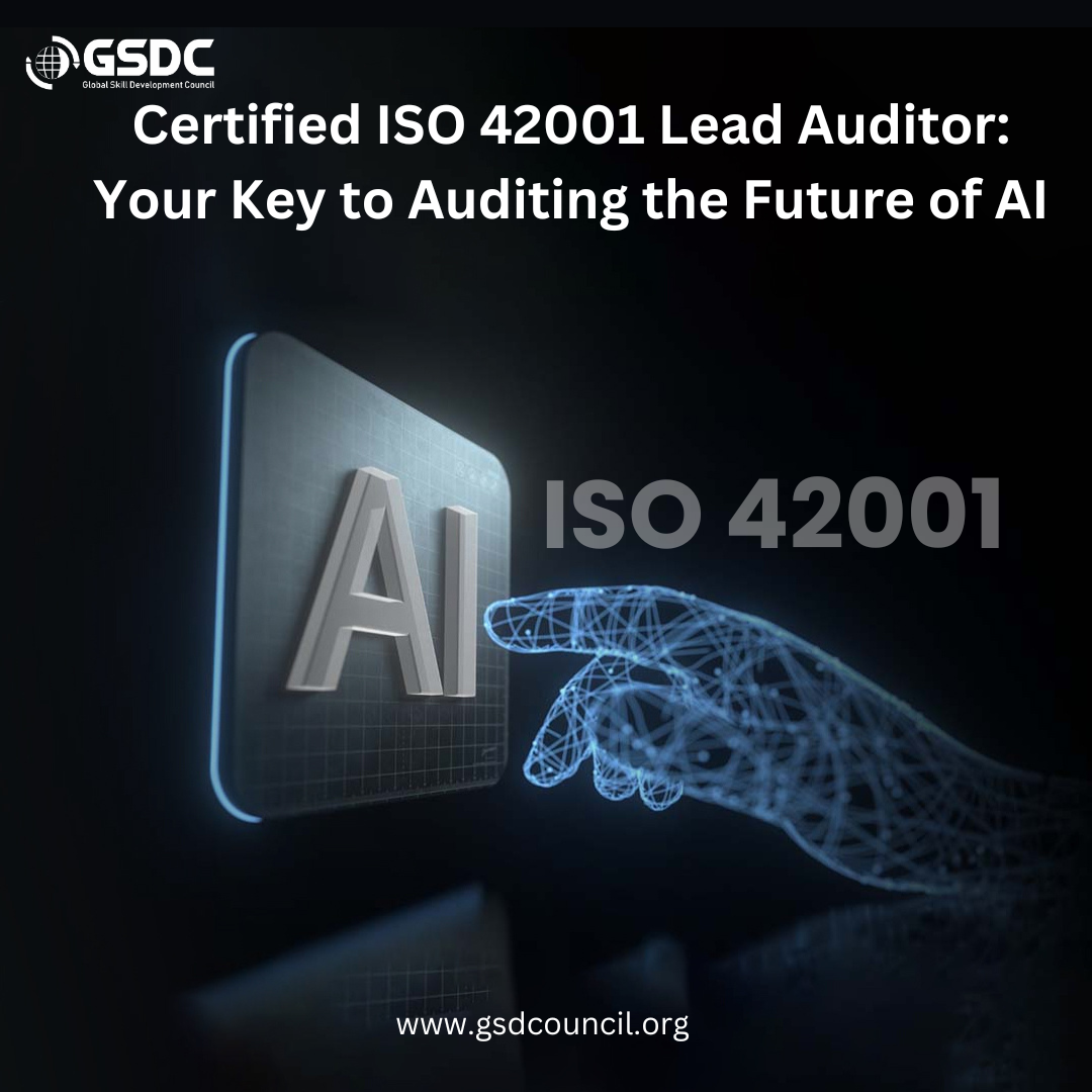 Certified ISO 42001 Lead Auditor: Your Key to Auditing the Future of AI